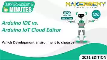 Arduino IDE vs Arduino IoT Cloud Editor